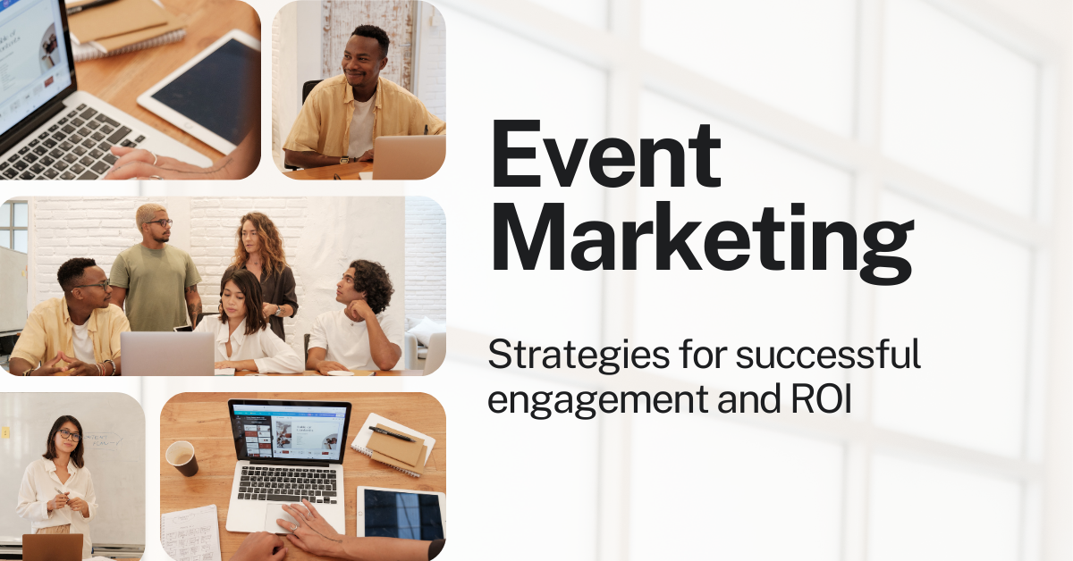 Event Marketing: Strategies for Successful Engagement and ROI ...