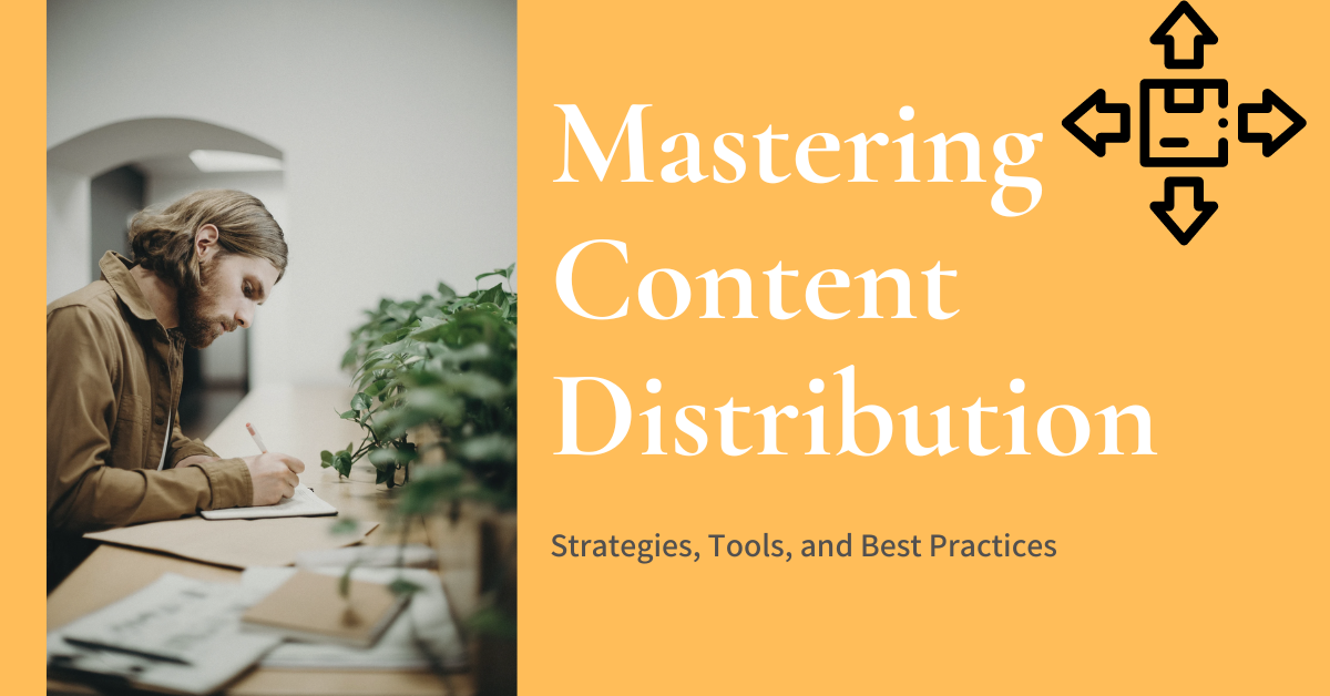 Mastering Content Distribution: Strategies, Tools, and Best Practices ...